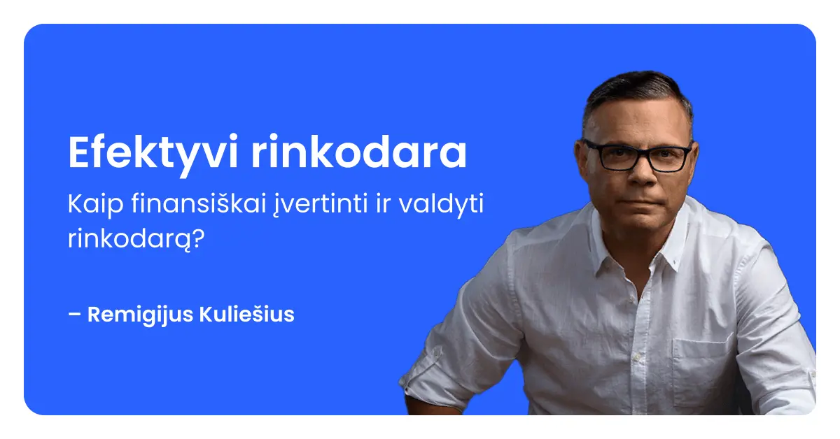 Kaip įvertinti ir efektyviai valdyti rinkodarą?